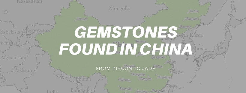 Gemstones That Come From China [Wth Pictures] | Chroma Gems & Co